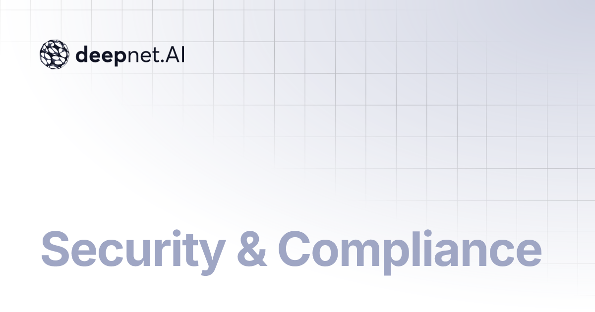 Security & Compliance | DeepNet AI