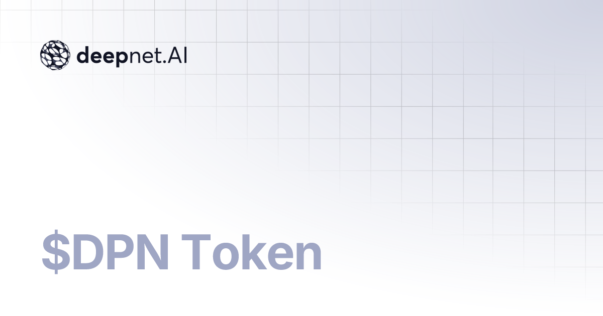 $DPN Token | DeepNet AI